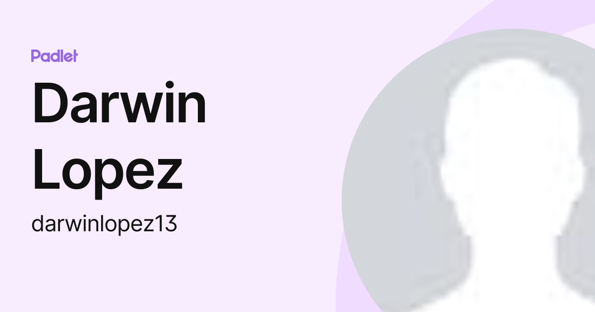 Darwin Lopez (darwinlopez13) profile | Padlet