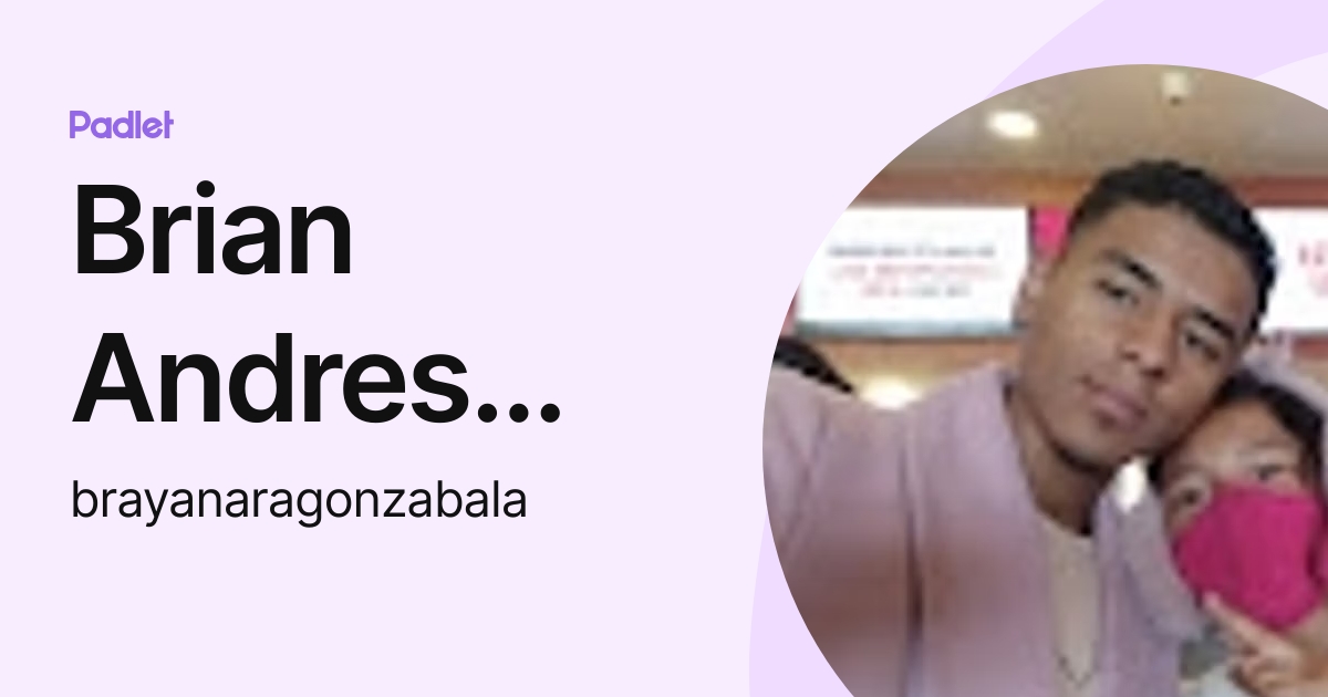 Brian Andres Aragon Zabala (brayanaragonzabala) profile | Padlet