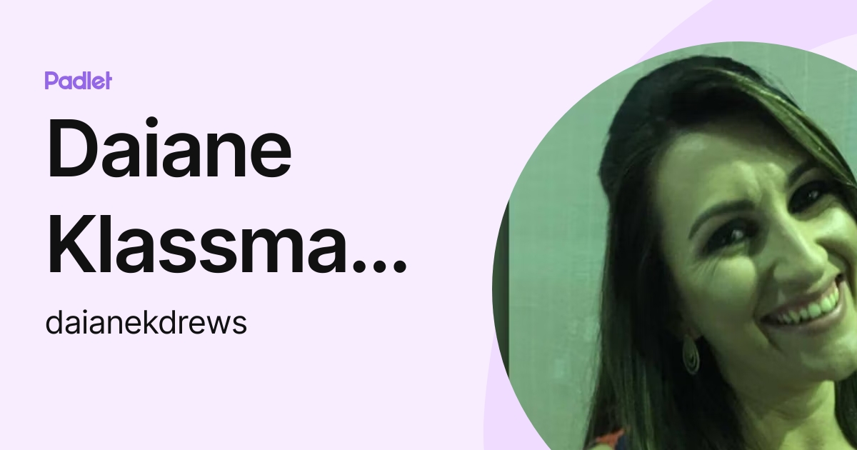 Daiane Klassmann Drews (daianekdrews) profile | Padlet