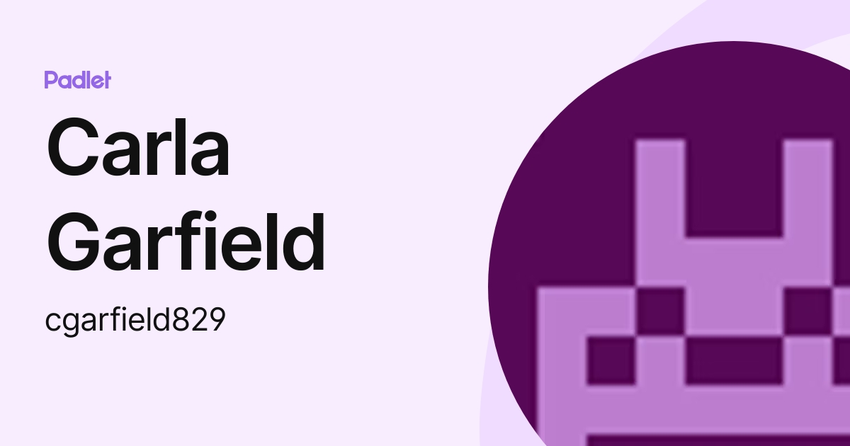 Carla Garfield (cgarfield829) profile | Padlet