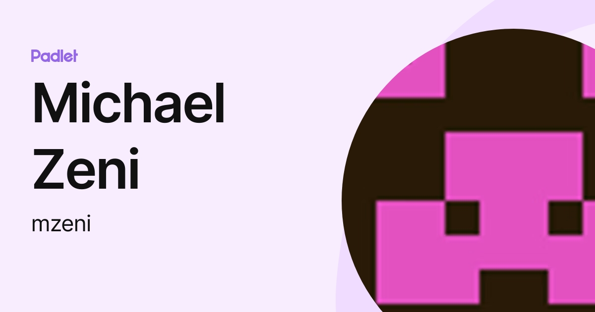 Michael Zeni (mzeni) profile | Padlet