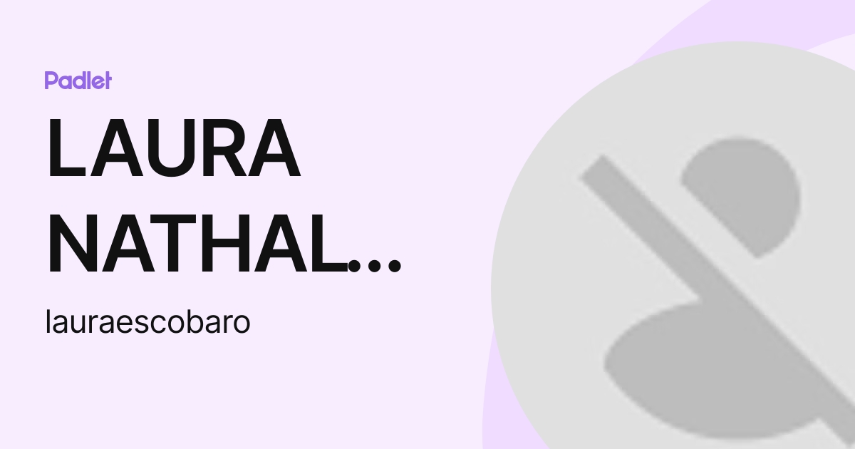 LAURA NATHALY ESCOBAR OSPINA (lauraescobaro) profile | Padlet