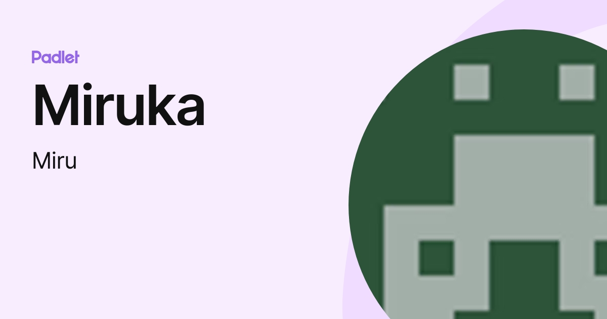 Miruka (Miru) profile | Padlet