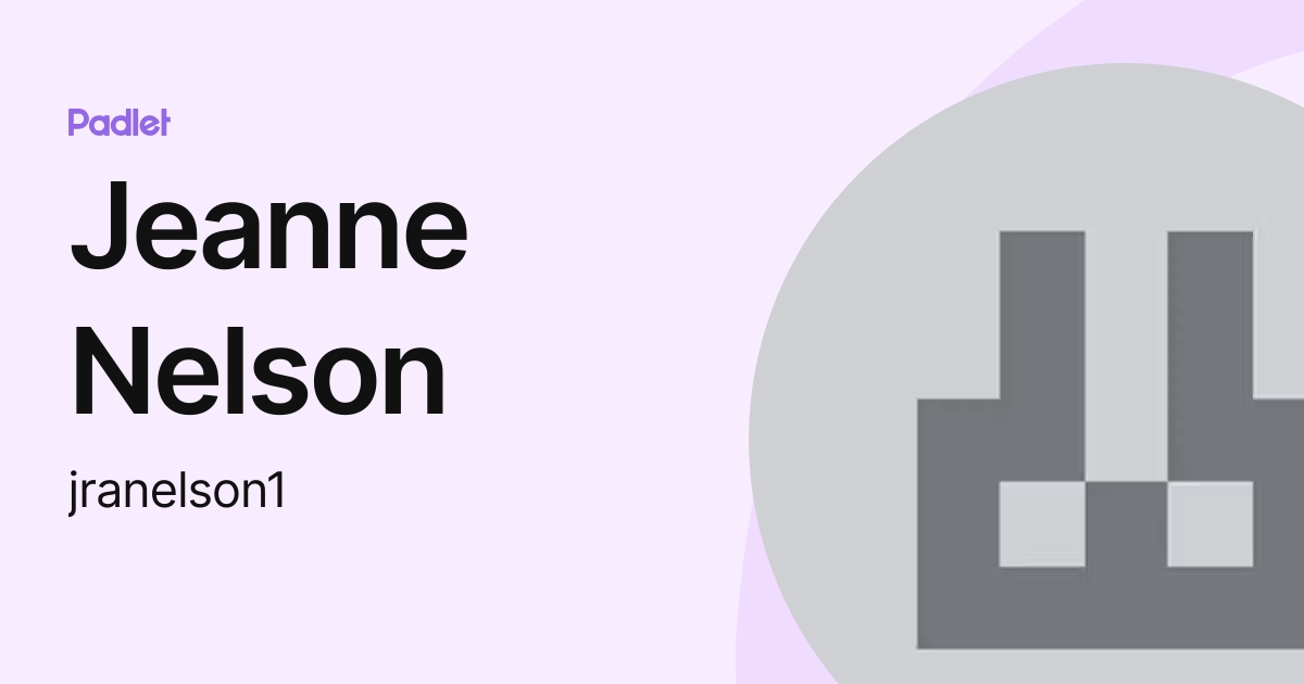 Jeanne Nelson (jranelson1) profile | Padlet