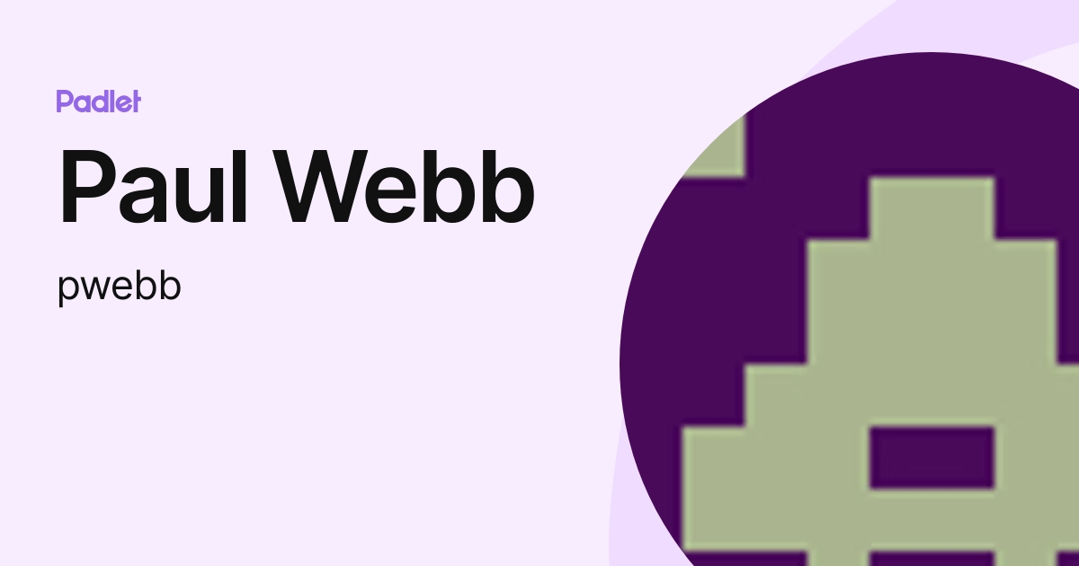 Paul Webb (pwebb) profile | Padlet