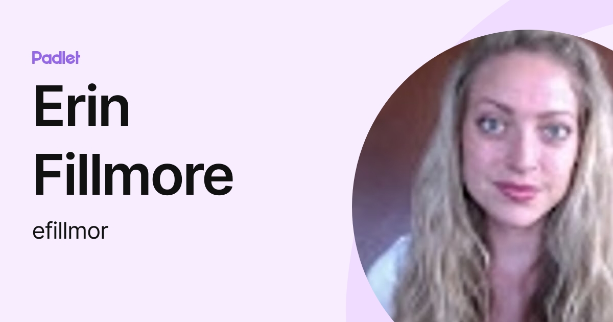 Erin Fillmore (efillmor) profile | Padlet