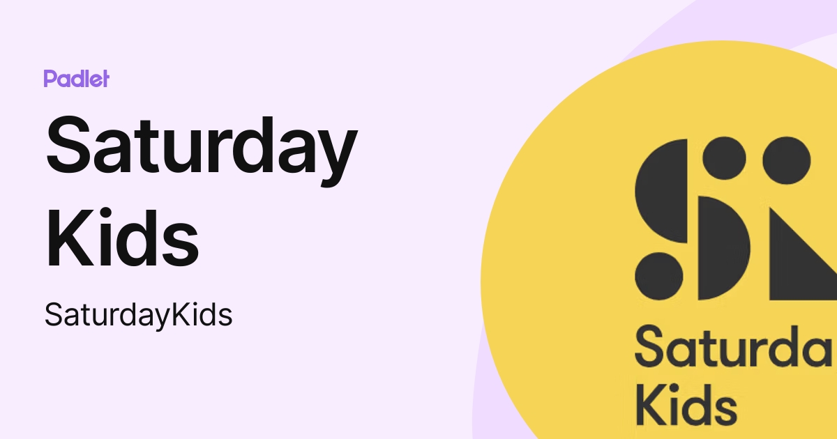 Saturday Kids (SaturdayKids) profile | Padlet