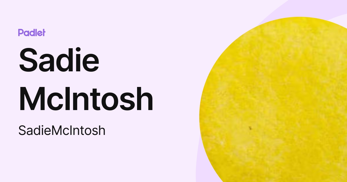 Sadie McIntosh (SadieMcIntosh) profile | Padlet