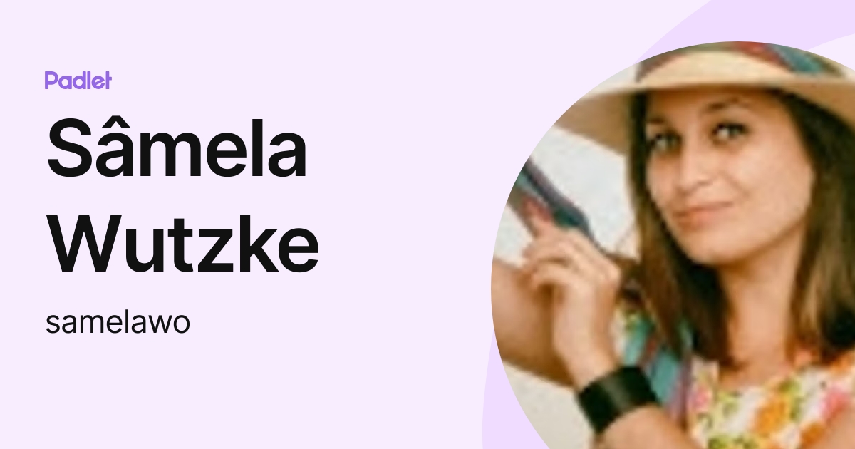 Sâmela Wutzke (samelawo) profile | Padlet