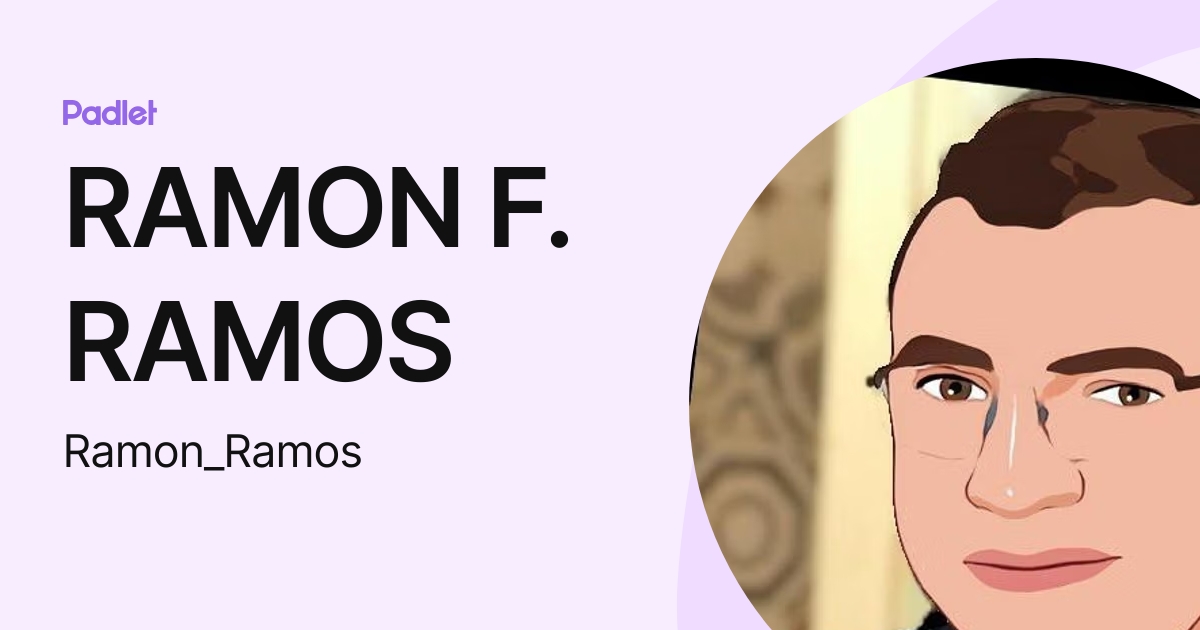 RAMON F. RAMOS (Ramon_Ramos) profile | Padlet