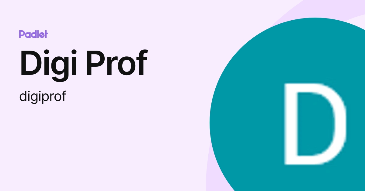 Digi Prof (digiprof) profile | Padlet