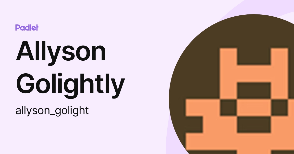 Allyson Golightly (allyson_golight) profile | Padlet