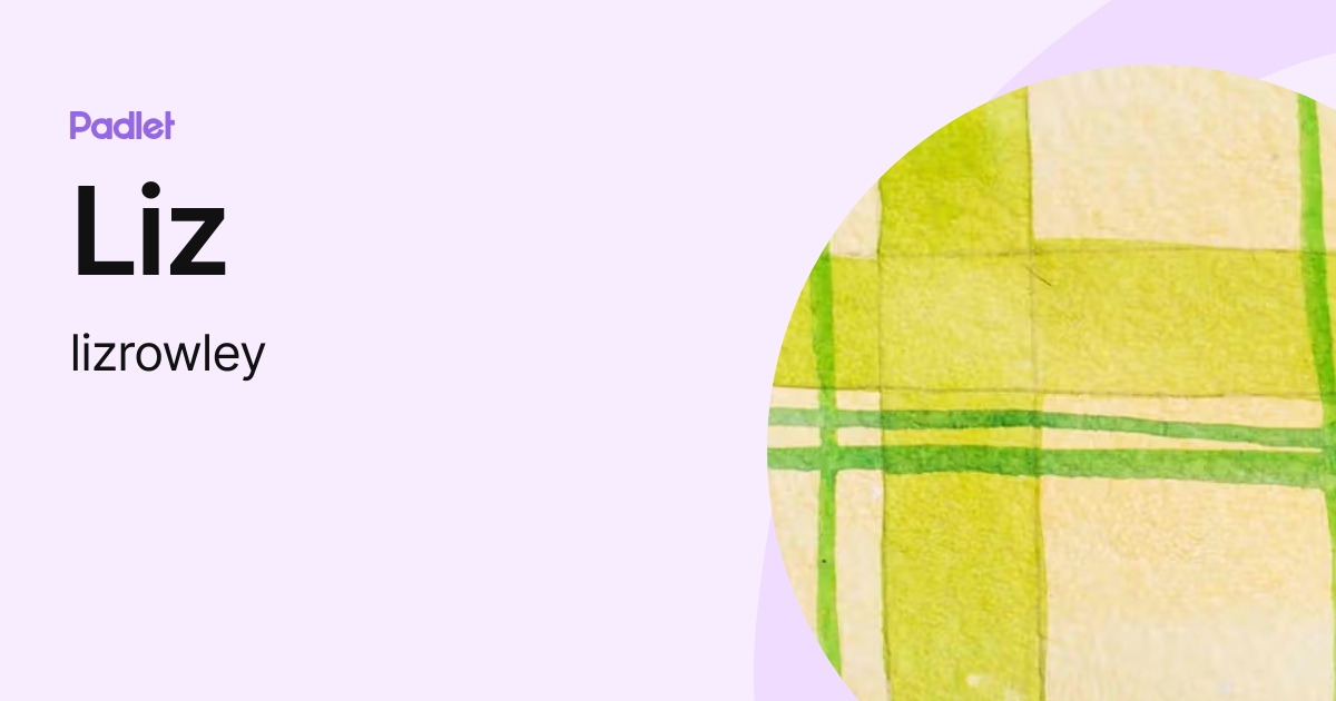 Liz (lizrowley) profile | Padlet