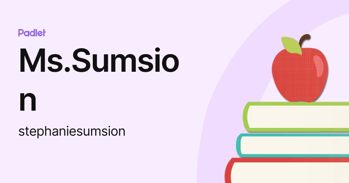 Ms.Sumsion (stephaniesumsion) profile | Padlet
