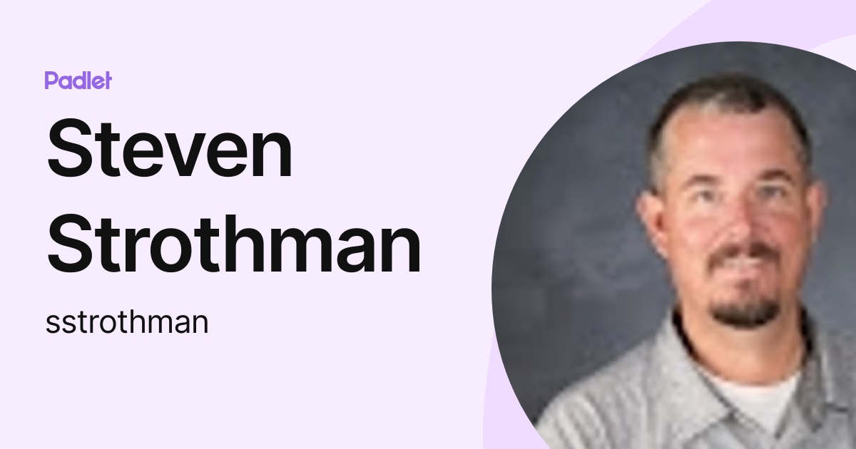 Steven Strothman (sstrothman) profile | Padlet