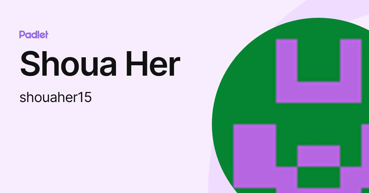 Shoua Her (shouaher15) profile | Padlet