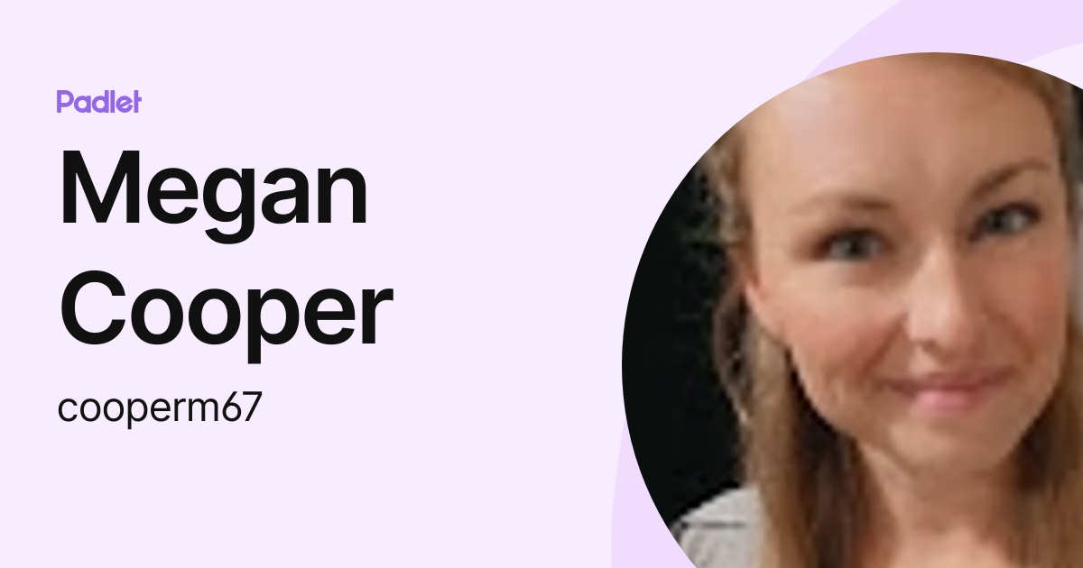 Megan Cooper (cooperm67) profile | Padlet