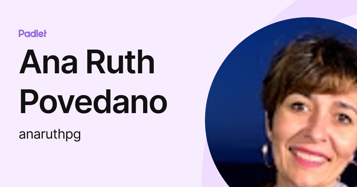Ana Ruth Povedano (anaruthpg) profile | Padlet
