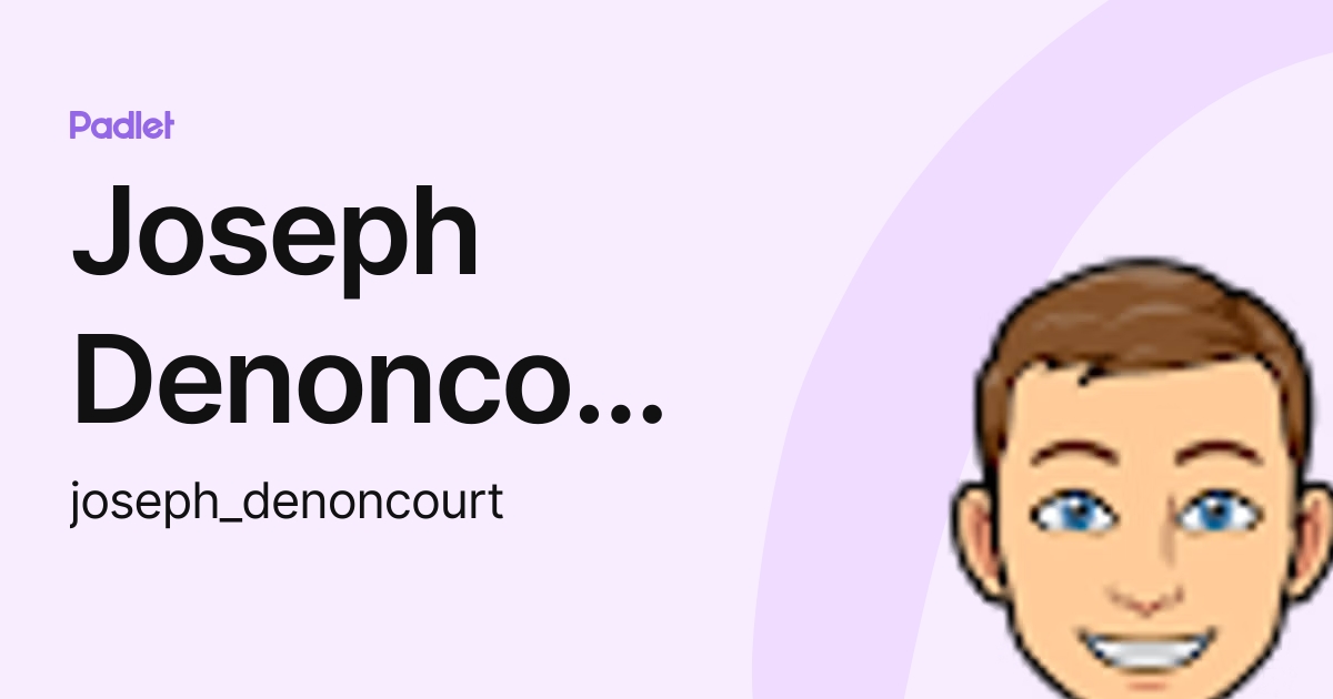 Joseph Denoncourt (joseph_denoncourt) profile | Padlet