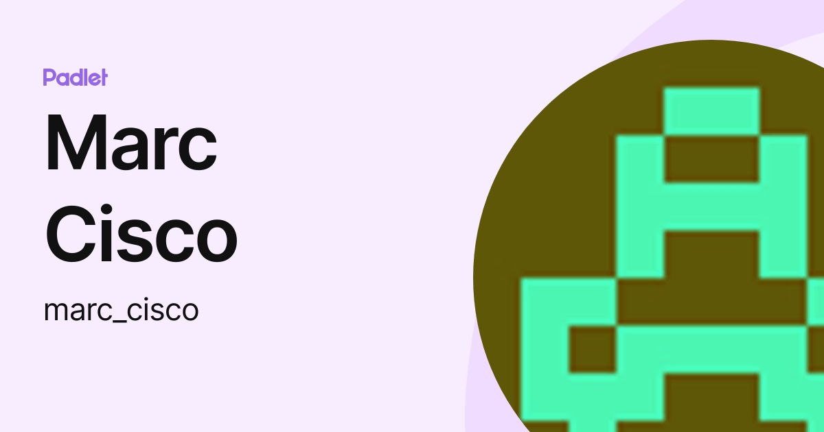 Marc Cisco (marc_cisco) profile | Padlet