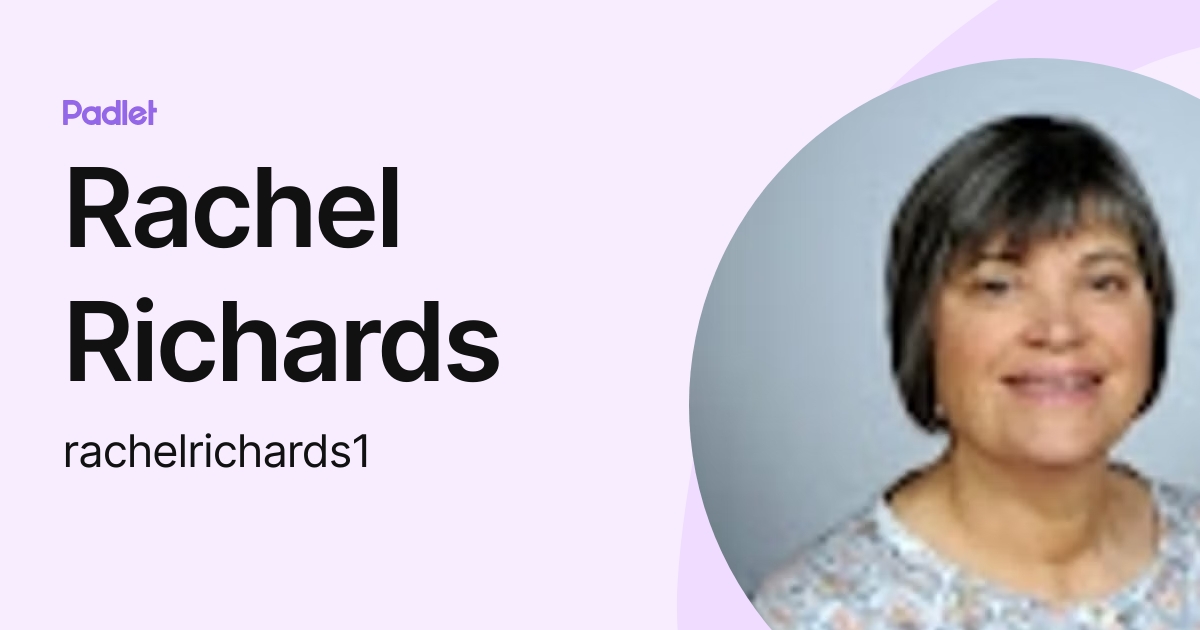Rachel Richards (rachelrichards1) profile | Padlet