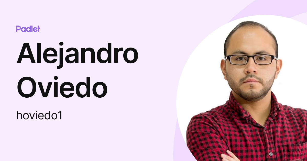 Alejandro Oviedo (hoviedo1) profile | Padlet