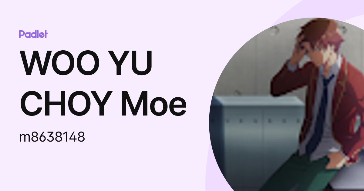 WOO YU CHOY Moe (m8638148) profile | Padlet