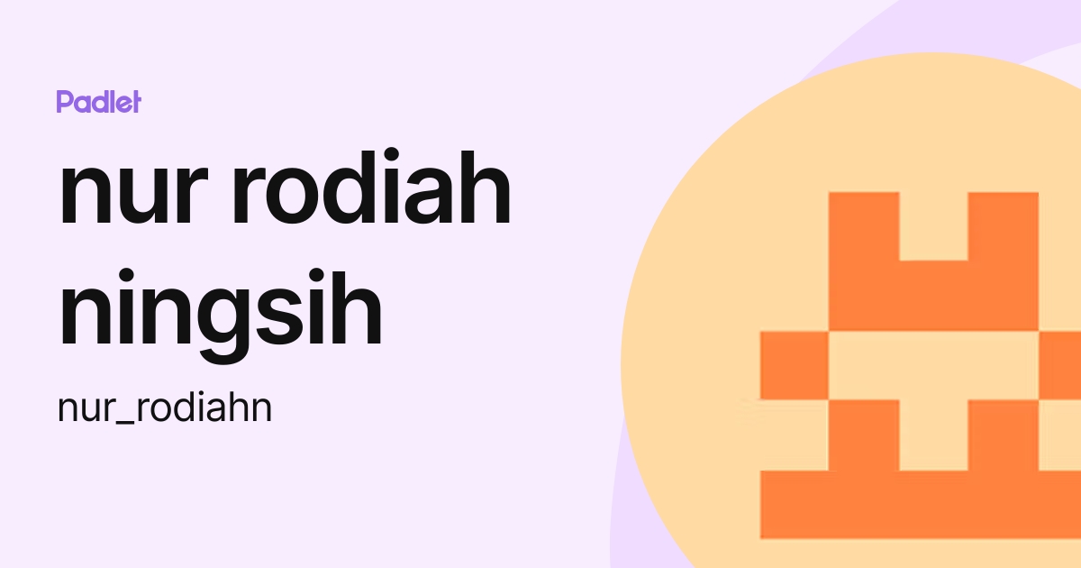 nur rodiah ningsih (nur_rodiahn) profile | Padlet