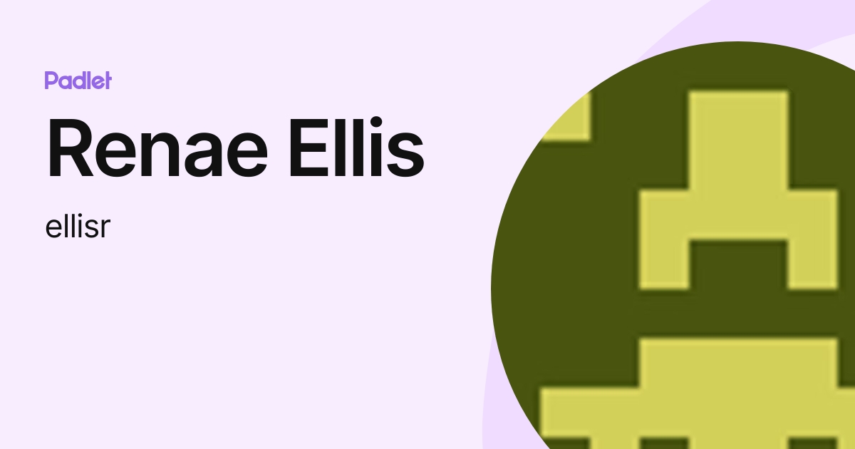 Renae Ellis (ellisr) profile | Padlet