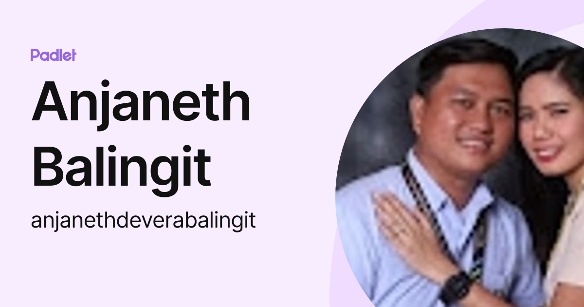 Anjaneth Balingit (anjanethdeverabalingit) profile | Padlet