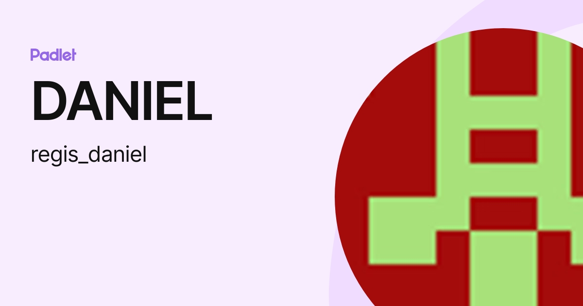 DANIEL (regis_daniel) profile | Padlet
