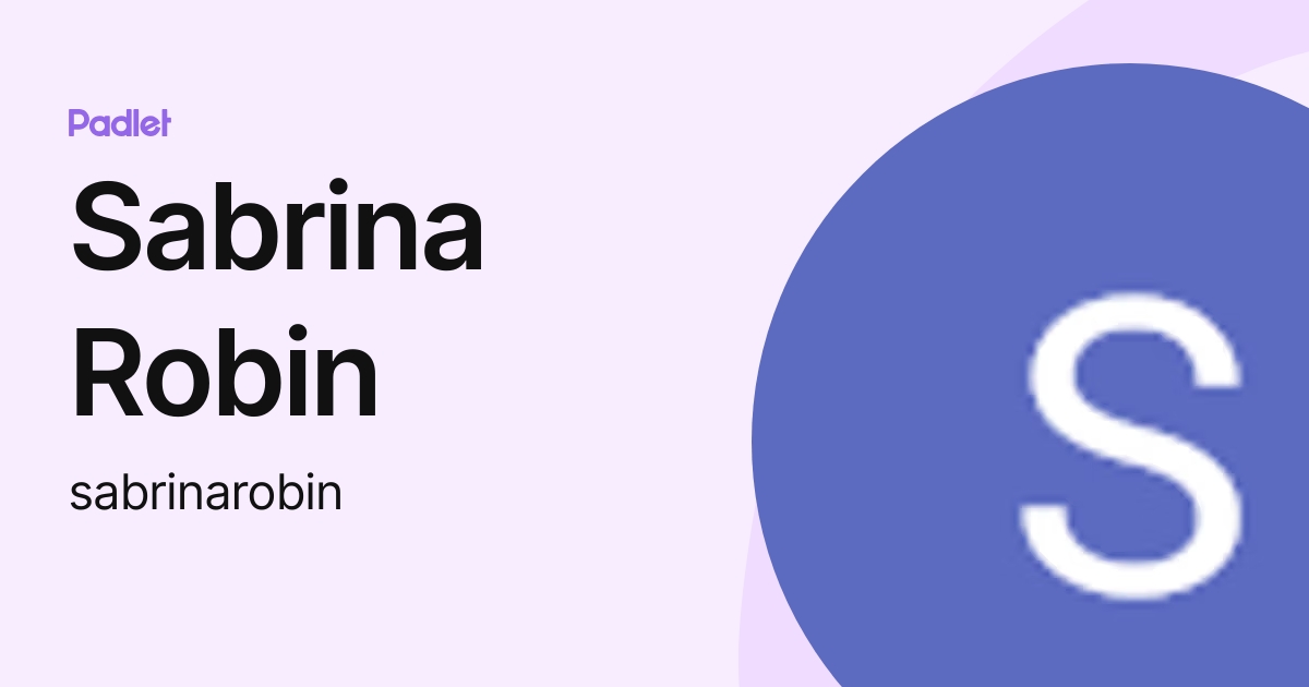 Sabrina Robin (sabrinarobin) profile | Padlet
