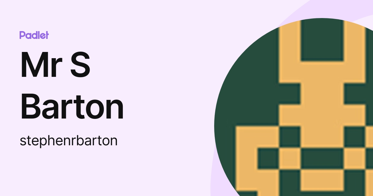 Mr S Barton (stephenrbarton) profile | Padlet