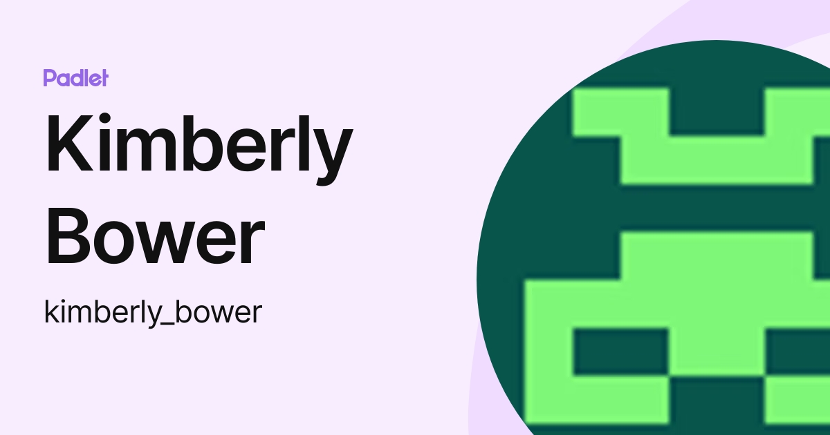 Kimberly Bower (kimberly_bower) profile | Padlet