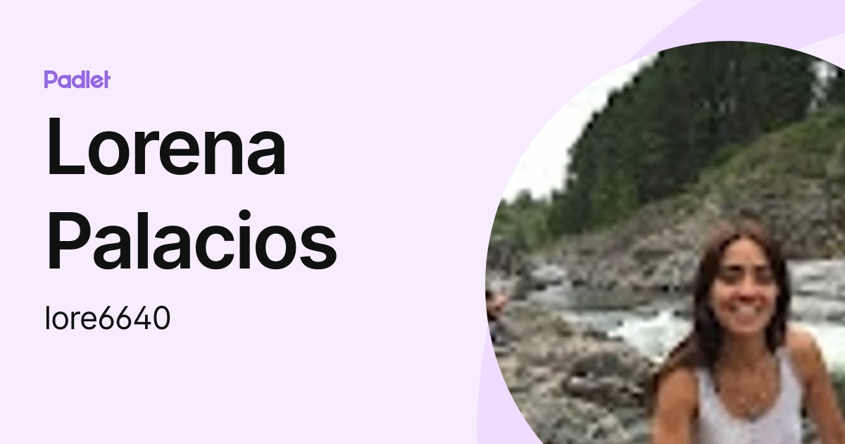 Lorena Palacios (lore6640) profile | Padlet