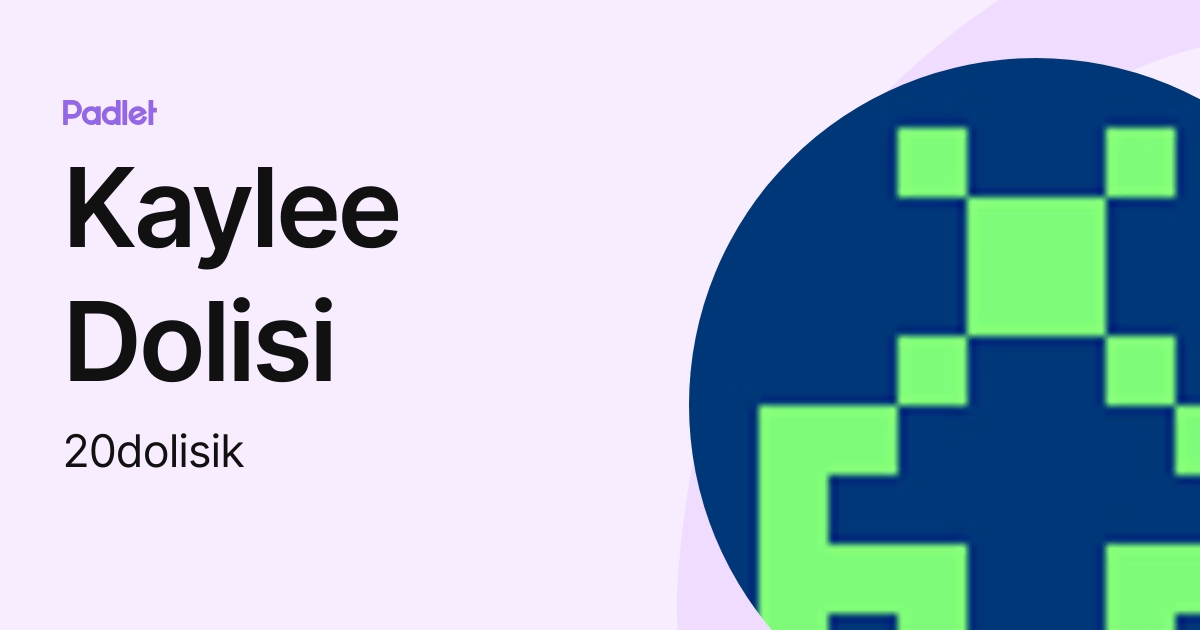 Kaylee Dolisi (20dolisik) profile | Padlet