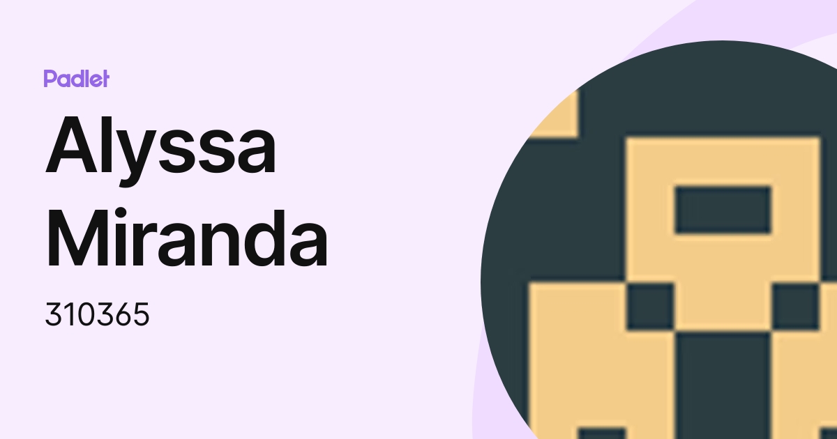 Alyssa Miranda (310365) profile | Padlet