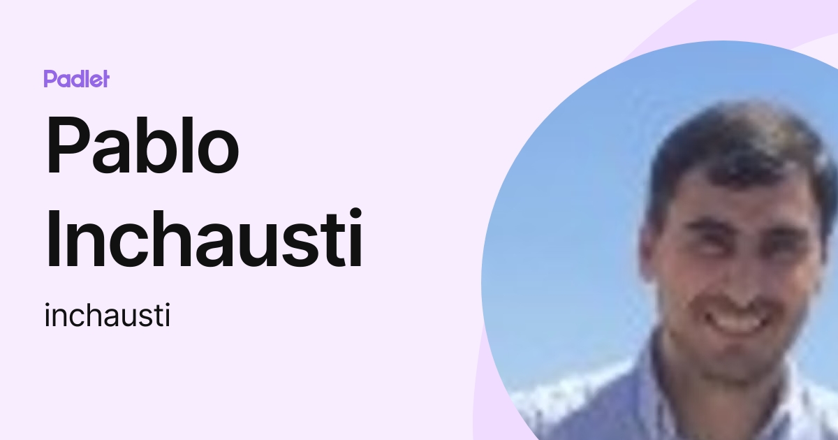 Pablo Inchausti (inchausti) profile | Padlet