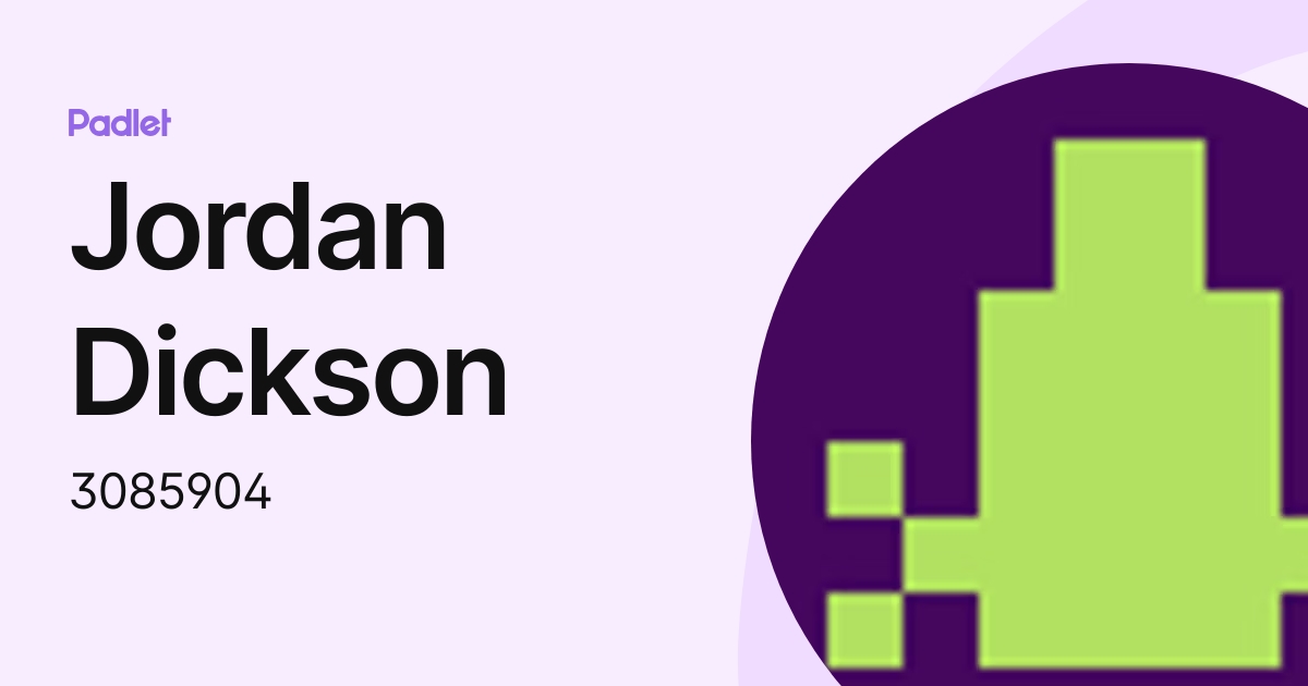 Jordan Dickson (3085904) profile | Padlet