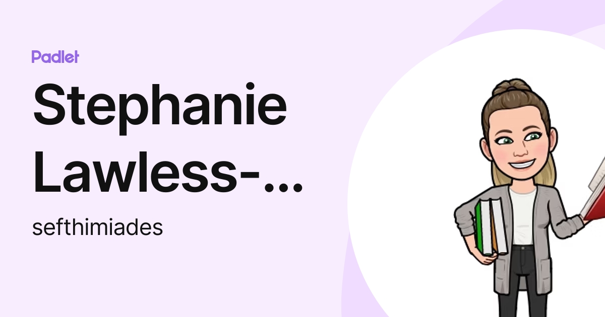 Stephanie Lawless-Efthimiades (sefthimiades) profile | Padlet