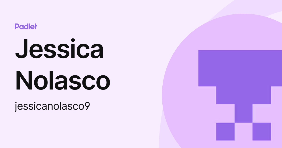 Jessica Nolasco (jessicanolasco9) profile | Padlet