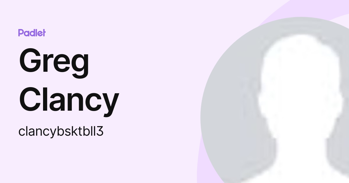 Greg Clancy (clancybsktbll3) profile | Padlet