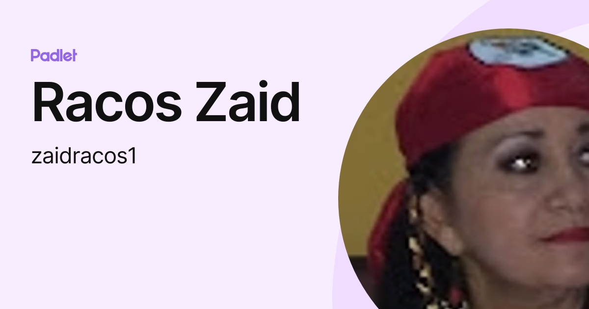 Racos Zaid (zaidracos1) profile | Padlet