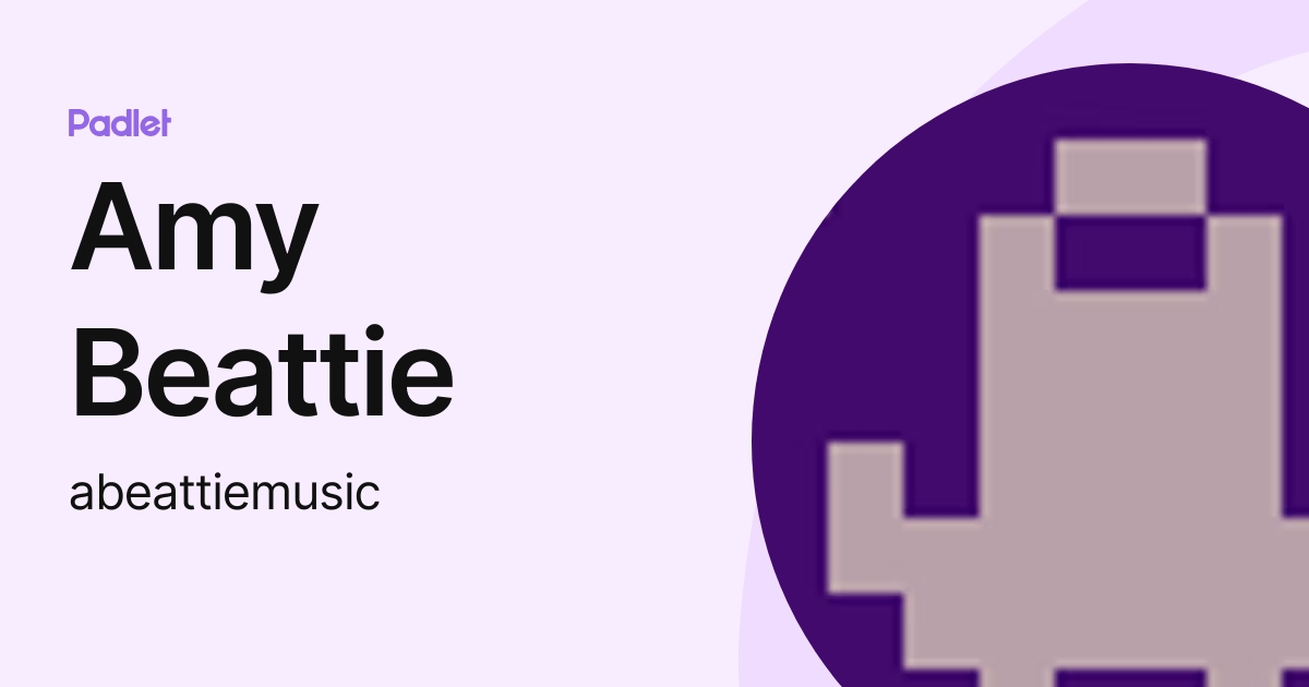 Amy Beattie (abeattiemusic) profile | Padlet