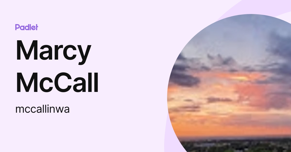Marcy McCall (mccallinwa) profile | Padlet