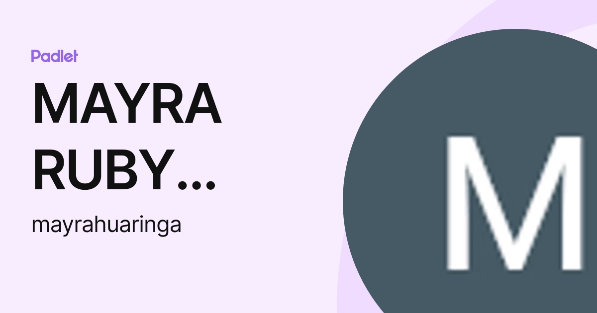 MAYRA RUBY HUARINGA BADOS (mayrahuaringa) profile | Padlet