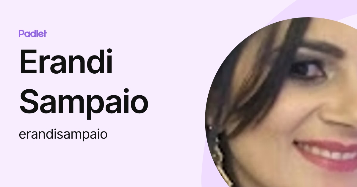 Erandi Sampaio (erandisampaio) profile | Padlet