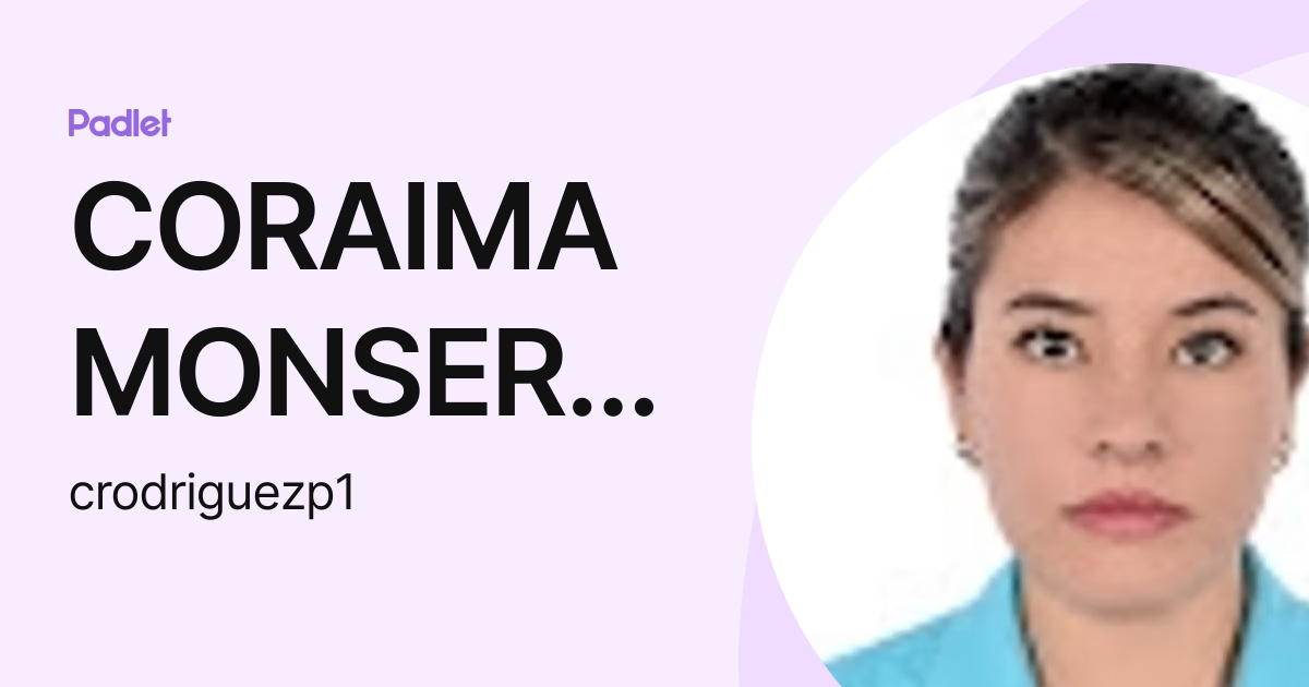 CORAIMA MONSERRAT RODRIGUEZ PERALTA (crodriguezp1) profile | Padlet