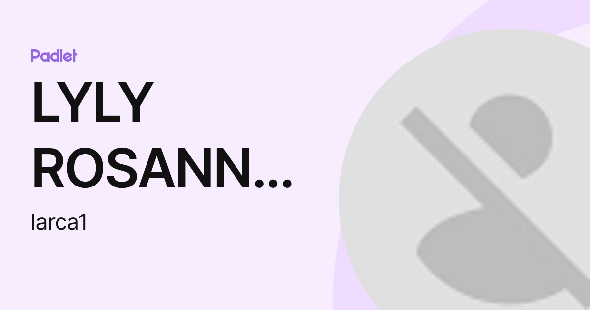 LYLY ROSANNA ARCA ALARCON (larca1) profile | Padlet