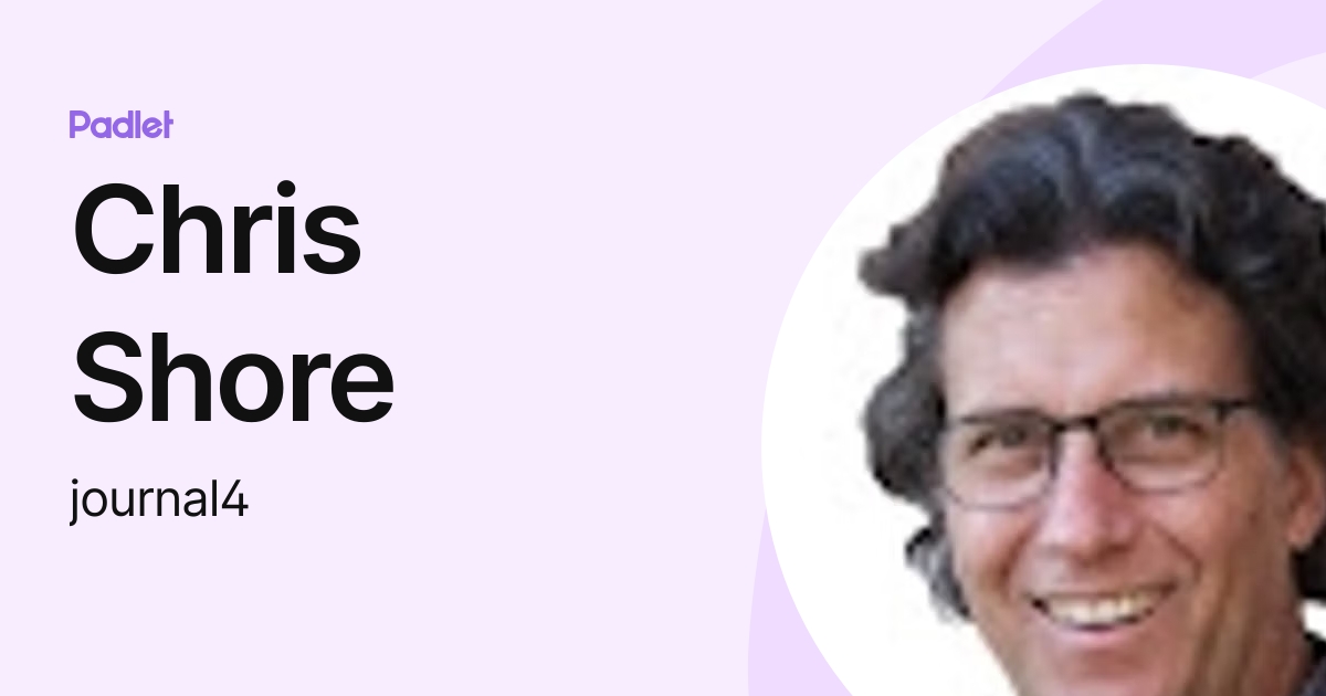 Chris Shore (journal4) profile | Padlet